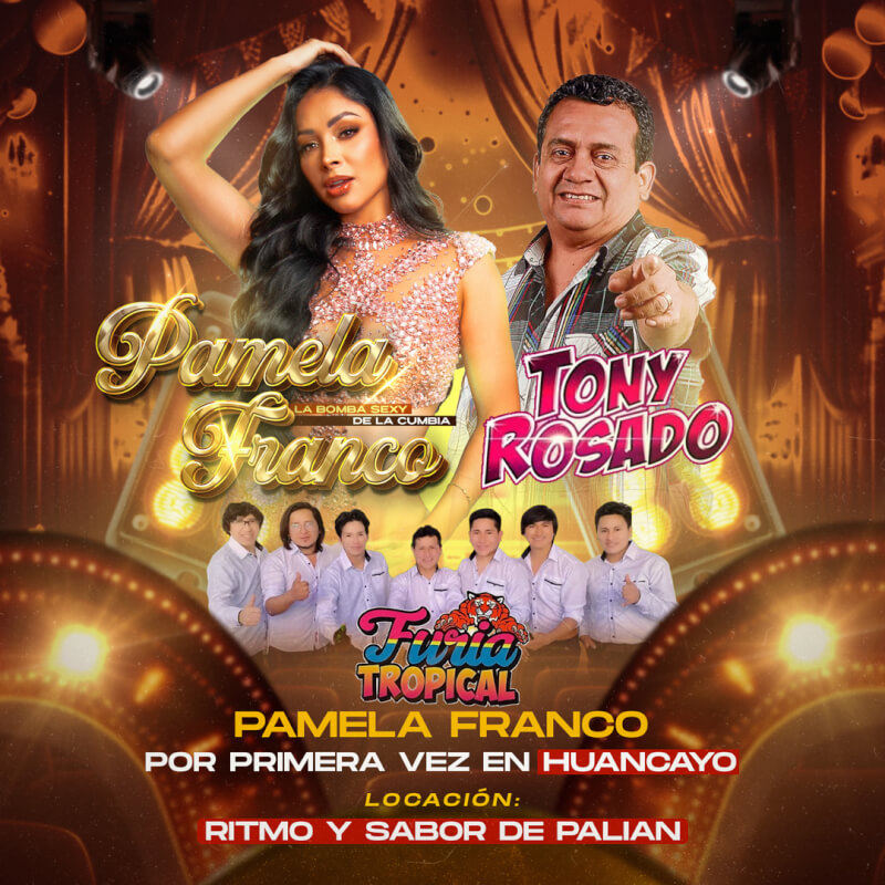 Pamela Franco, Tony Rosado y Furia Tropical en Huancayo - VAOPE.com