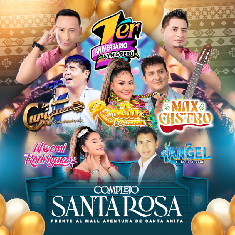 1° Aniversario Aynis Perú con Rosita Corazón, Max Castro y más en el Complejo Santa Rosa - VAOPE.com