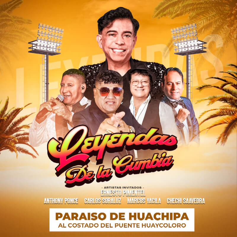Leyendas de la Cumbia con Ernesto Pimentel, Anthony Ponce, Carlos Soraluz y más en el Paraiso de ...