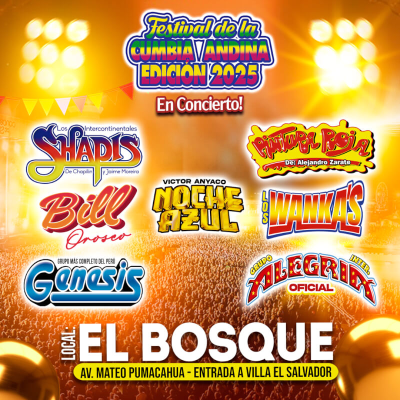 1er Festival de la Cumbia Andina con Los Shapis, Pintura Roja y más en El Bosque de VES - VAOPE.com