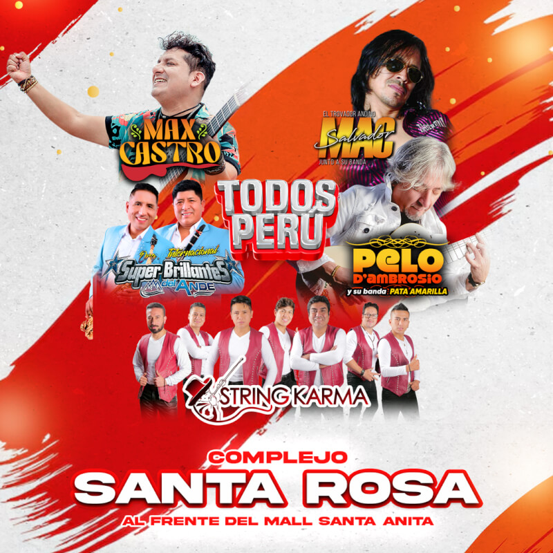 Todos Perú con Max Castro, String Karma y más en el Complejo Santa Rosa - VAOPE.com