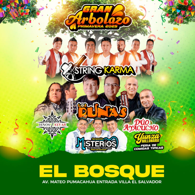 Gran Arbolazo Primavera 2025 con String Karma, Los Runas, Dúo Ayacucho y más en El Bosque de ...