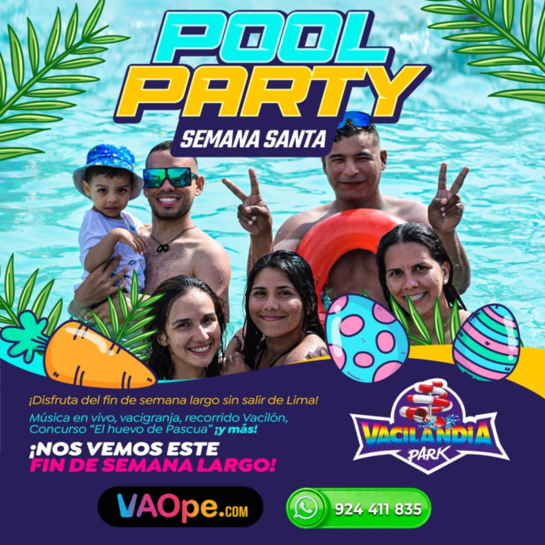 Semana Santa Pool Party en Vacilandia Park - VAOpe.com