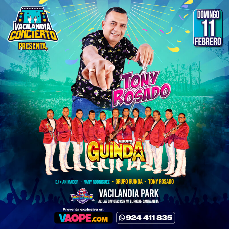 Vacilandia en Concierto con Tony Rosado y Grupo Guinda - VAOPE.COM